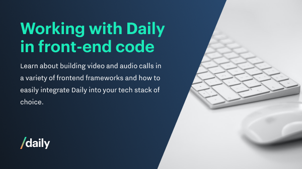 Developer tips to build front-end code for video chat apps
