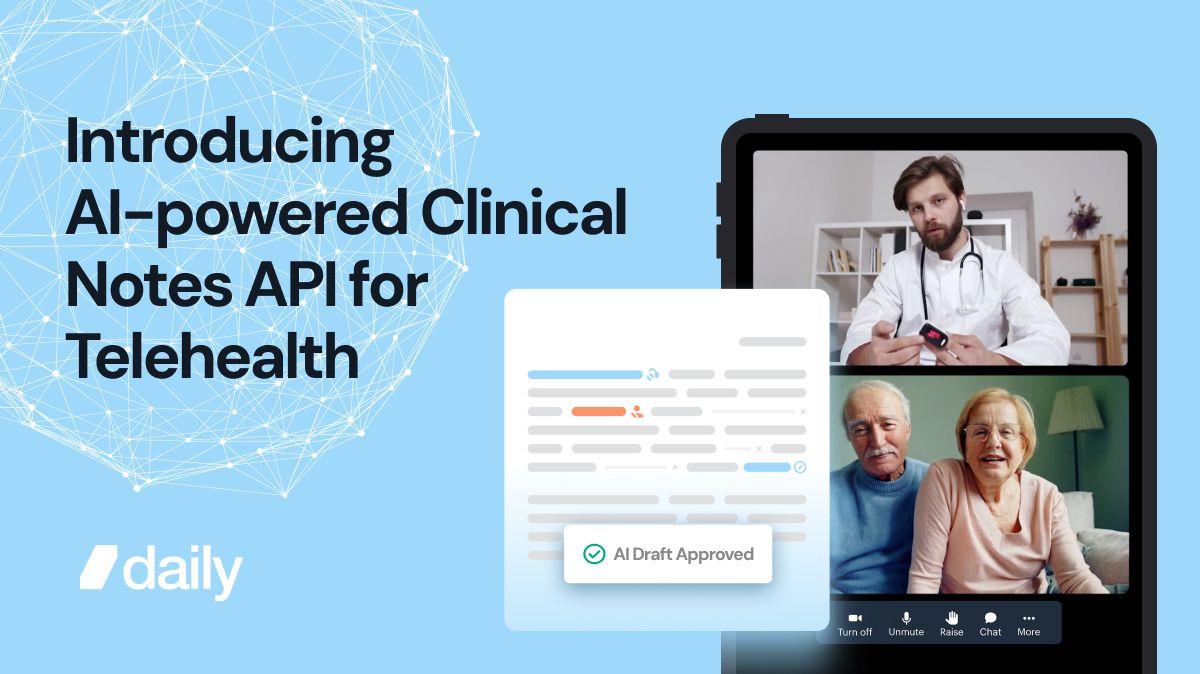 Introducing AI-powered Clinical Notes API for Telehealth
