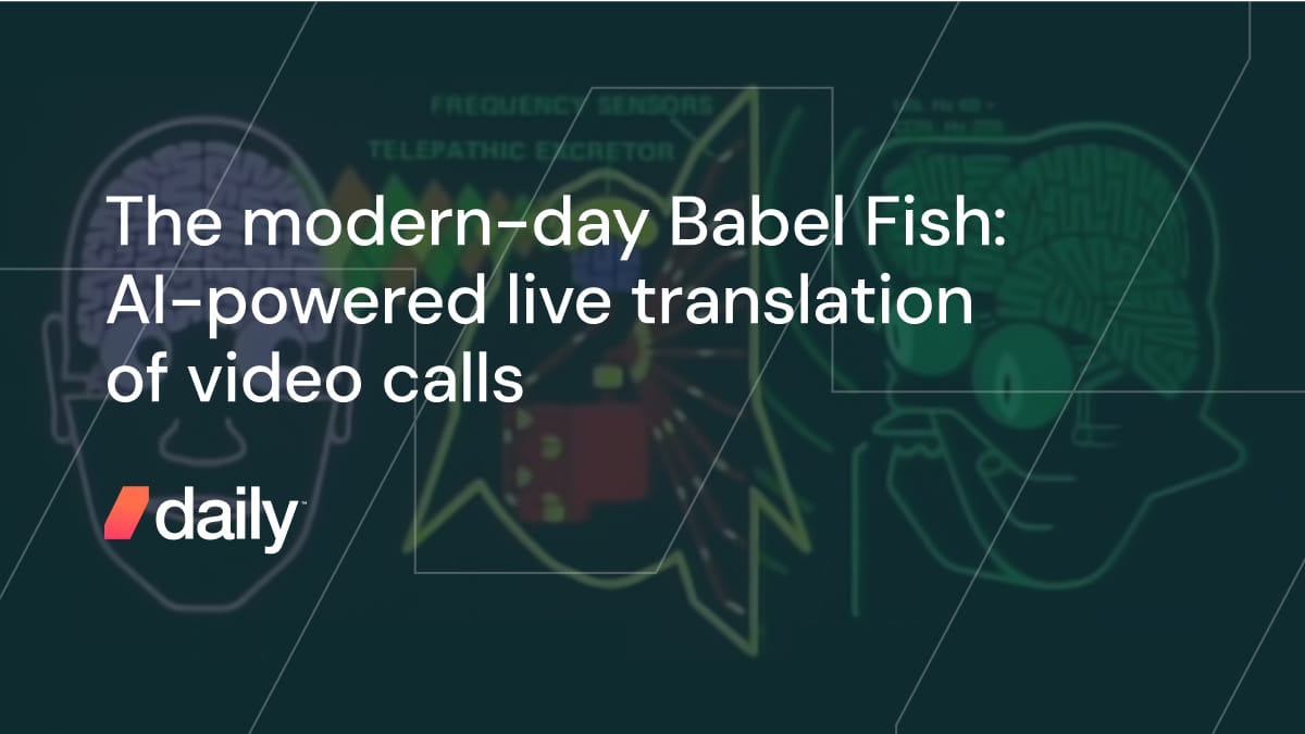 The modern-day Babel Fish: AI-powered live translation of video calls