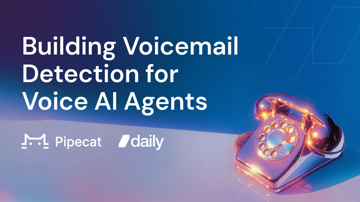 Building a Voicemail Detection Agent with Pipecat and Daily