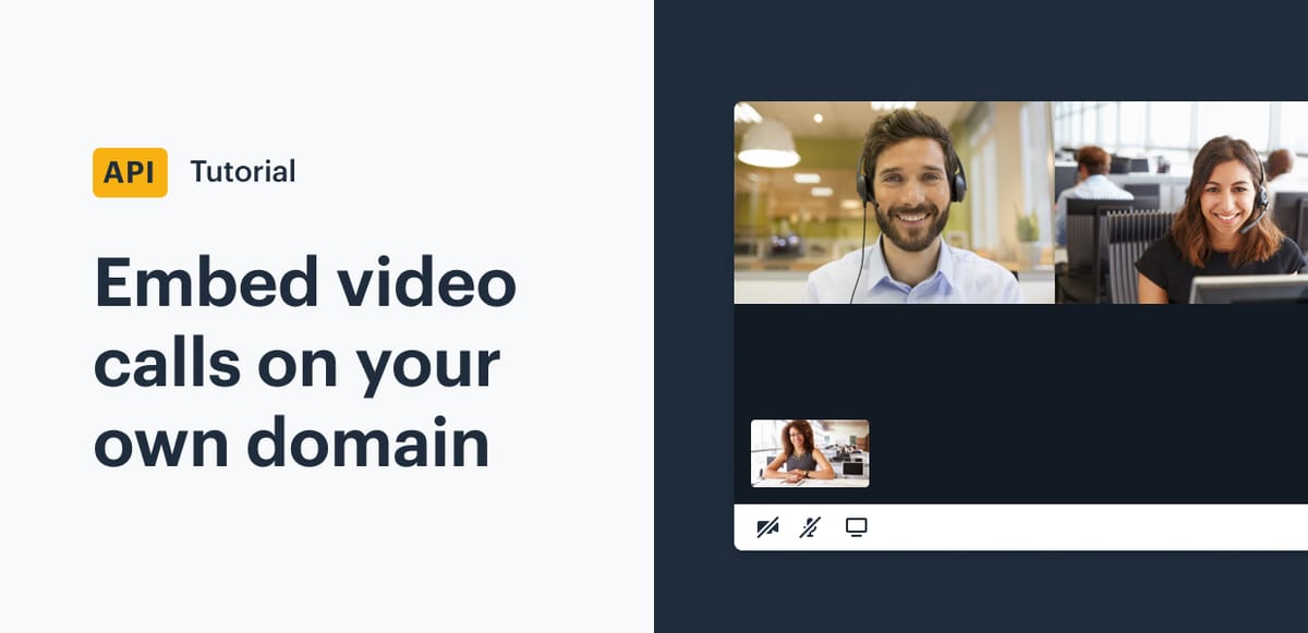 How to embed video calls on your own domain